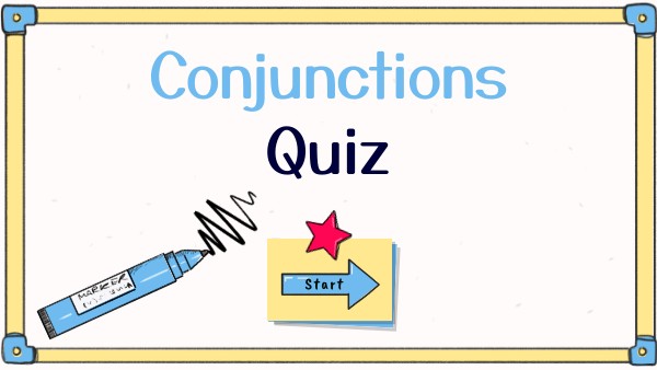 CONJUNCTION SELF QUIZ
