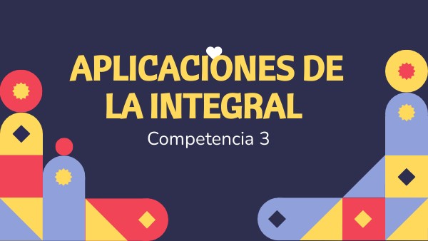 Aplicaciones de las integrales | Genially