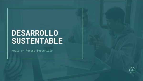 desarrollo sustentable | Genially