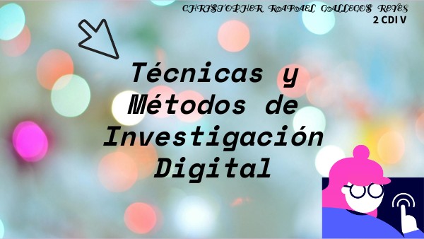 TECNICAS Y METODOS DE INVESTIGACION DIGITAL | Genially