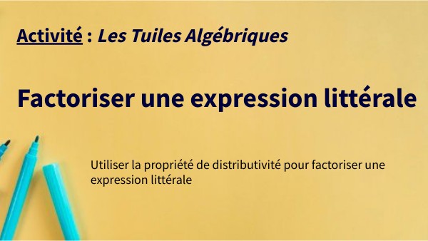 4e Factoriser - Tuiles algébriques | Genially