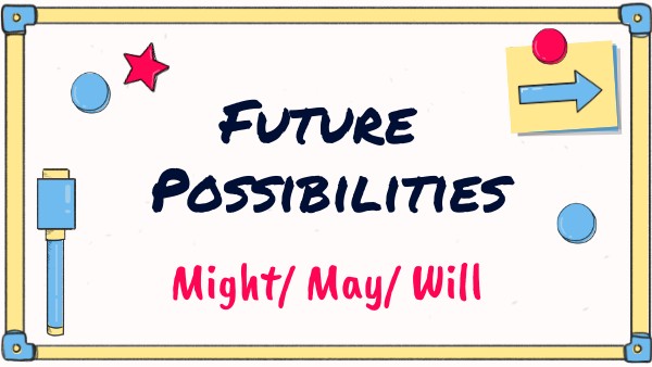 FUTURE POSSIBILITIES