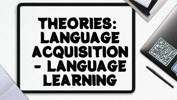 THEORIES: LG LEARNING AND ACQUISITION. REVISION | Genially
