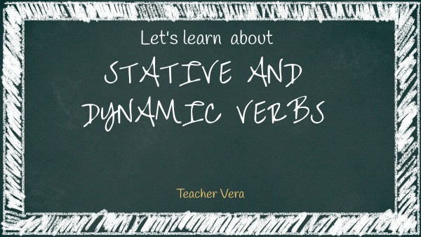 Stative and Dynamic verbs | Genially