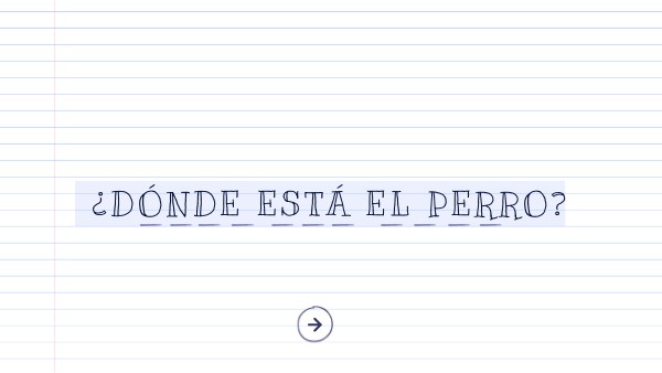 ¿Dónde está el perro? | Genially