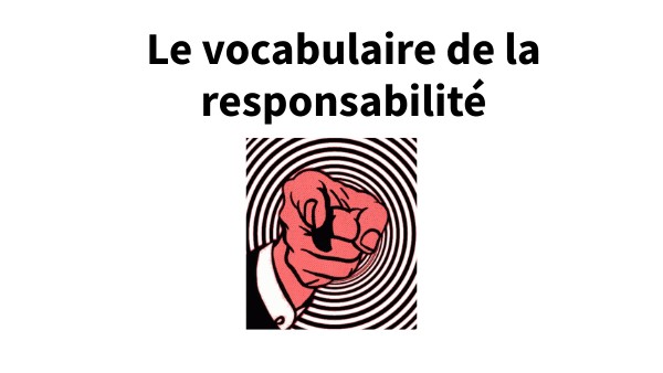 Le vocabulaire de la responsabilité