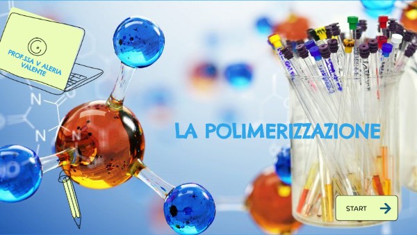 La polimerizzazione - Prof.ssa Valeria Valente