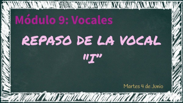 Repaso de la vocal "i"