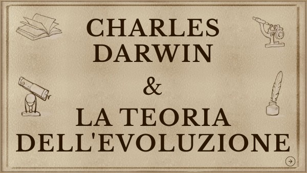 Charles Darwin & La Teoria Dell'Evoluzione | Genially