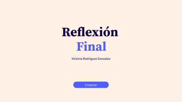Reflexión Final-Victoria Rodriguez