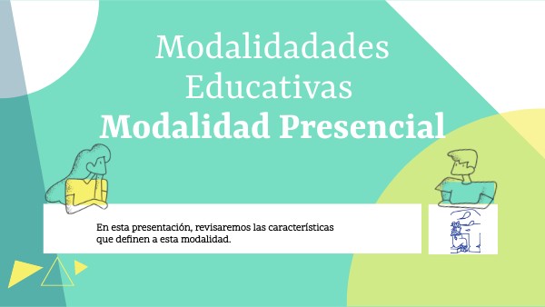 Modalidades educativas: Modalidad presencial | Genially