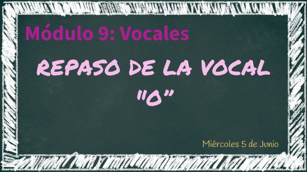 Repaso de la vocal "o"