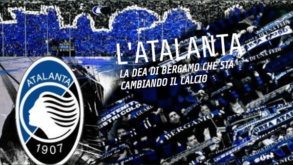 L'ATALANTA la dea di bergamo che sta cambiando il calcio | Genially