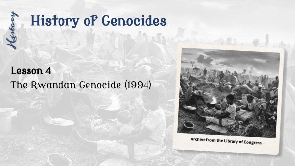 Lesson 4 - Rwandan Genocide | Genially