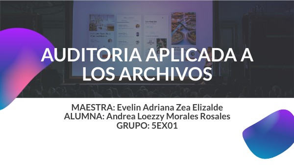 AUDITORIA APLICADA A LOS ARCHIVOS | Genially