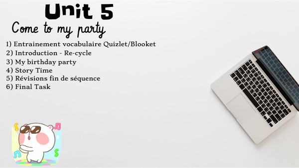 6ème - UNIT 5 - Come to my Party | Genially