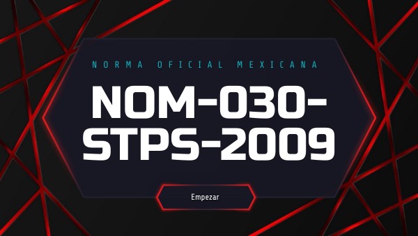 NOM-030-STPS-2009 (Norma Oficial Mexicana) | Genially