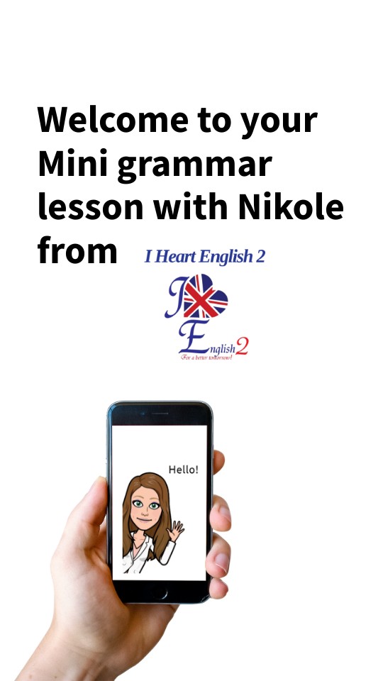 Mini grammar lesson with Nikole from I HEART ENGLISH 2