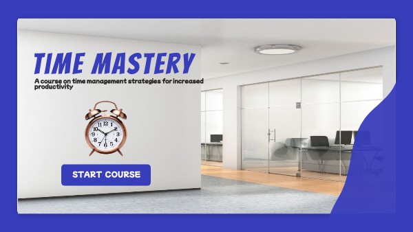Time Mastery: A course on time management for productivity
