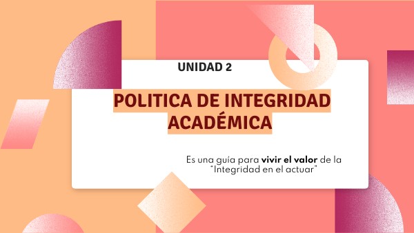 OK UNIDAD 2. integridad academica | Genially