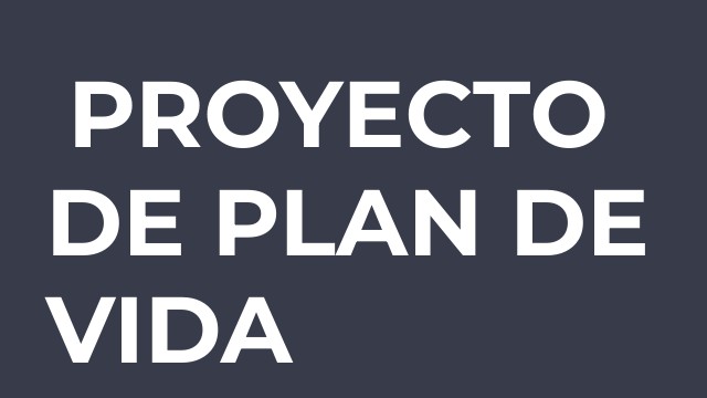 Proyecto de vida | Genially