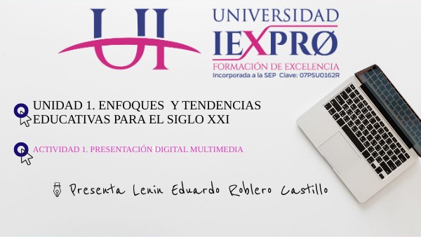 IEXPRO ENFOQUES Y TENDENCIAS EDUCATIVAS PARA EL SIGLO XXI | Genially