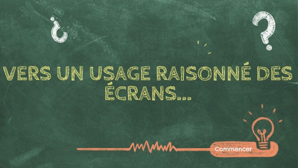 Usage raisonné des écrans | Genially