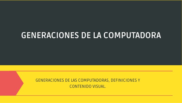 Presentación generaciones de las computadoras | Genially