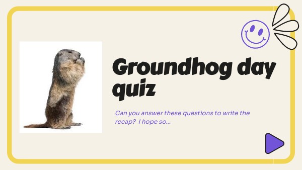 Groundhog day Quiz