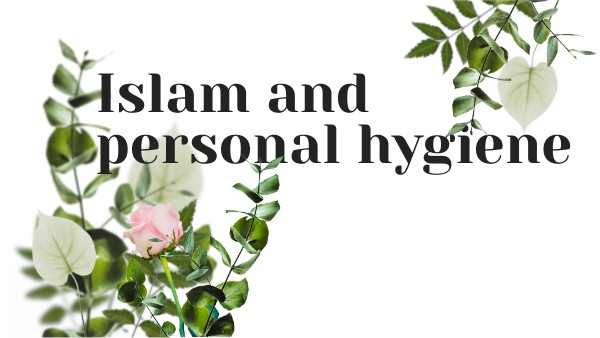 Islam and Personal hygiene | Genially