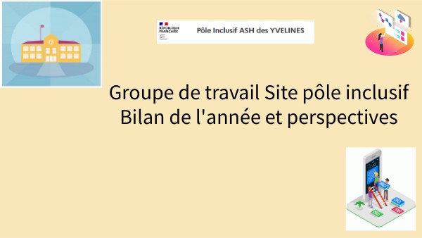 Bilan et perspectives Site pôle inclusif 78 | Genially