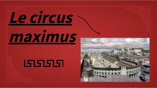 Exposé Le Circus Maximus | Genially