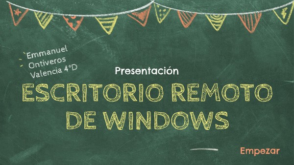 Emmanuel Ontiveros Valencia - Escritorio Remoto de Windows | Genially