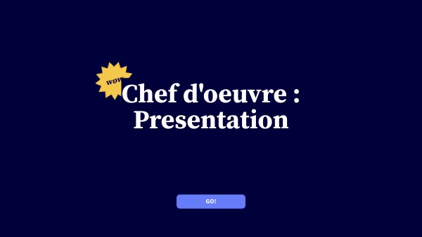 Présentation chef d'œuvre | Genially