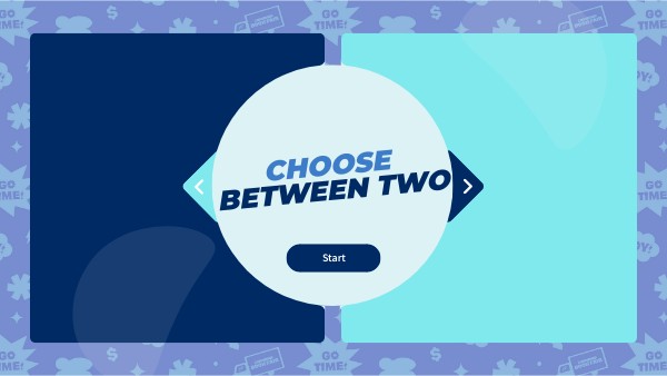 Copy - CHOOSE BETWEEN TWO