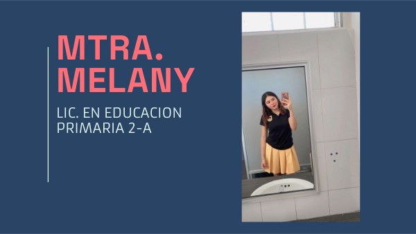 MTRA. MELANY | Genially