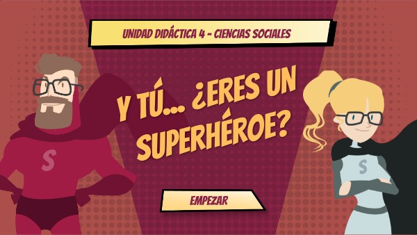 UD4 - Y TÚ... ¿ERES UN SUPERHÉROE? | Genially