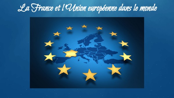 La France et l'UE dans le monde