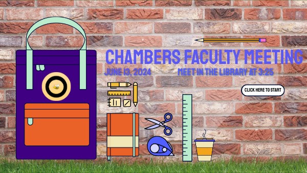 23-24 Chambers Faculty Meeting - June | Genially