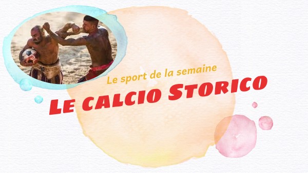 Le Calcio Storico | Genially