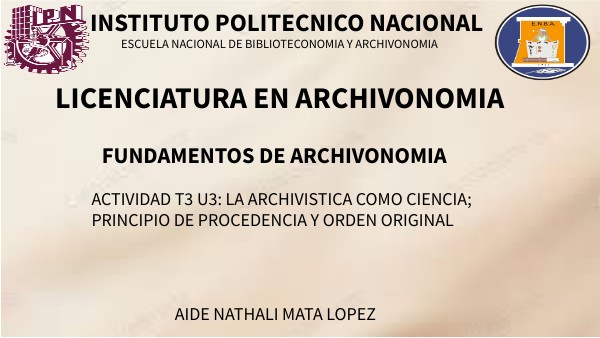 LA ARCHIVISTICA COMO CIENCIA; PRINCIPIO DE PROCEDENCIA Y ORDEN ORIGINA