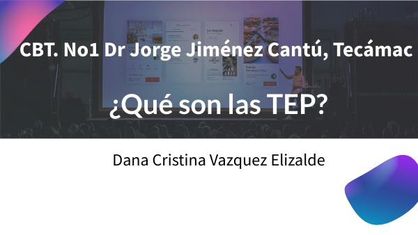 ¿Qué son las TEP? | Genially