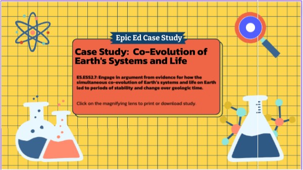 ES B-3 Case Study: Co-Evolution of Earth's Systems and Life