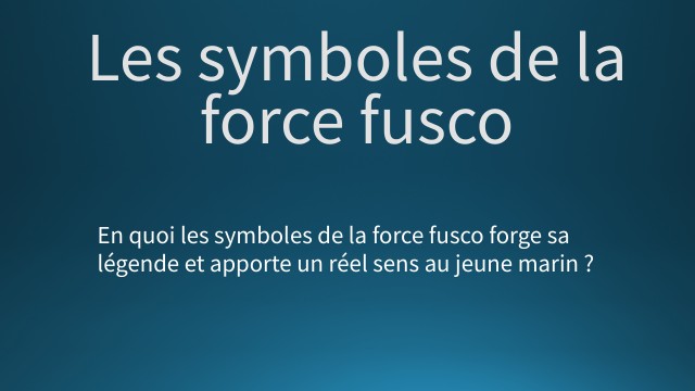Les symboles de la force fusco
