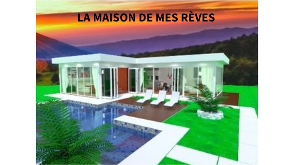 LA MAISON DE MES RÈVES | Genially
