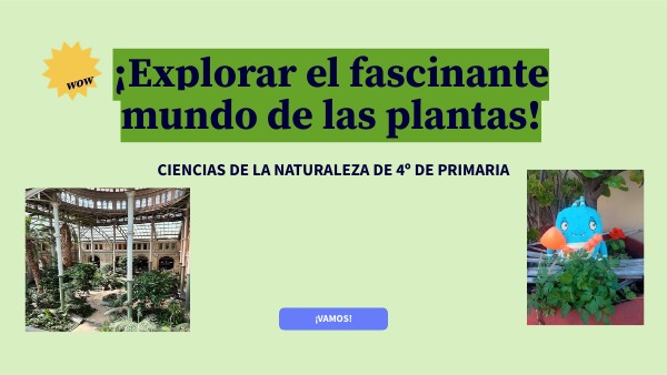 ¡EXPLORANDO EL FASCINANTE MUNDO DE LAS PLANTAS! | Genially