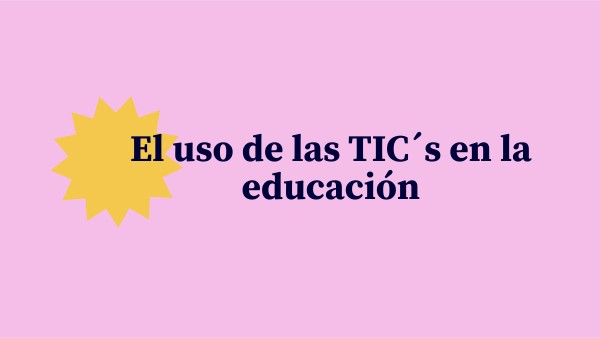 Presentación sobre las TIC | Genially
