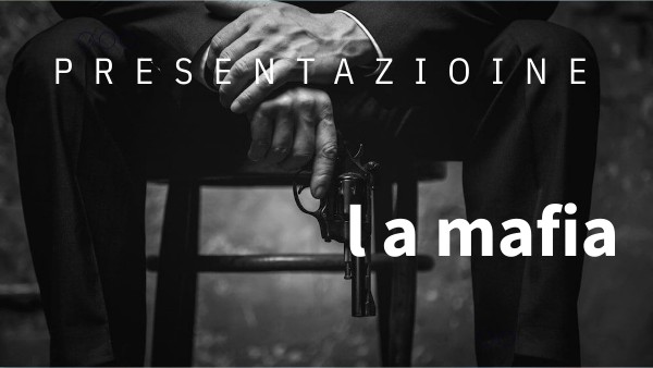 Presentazione la mafia | Genially