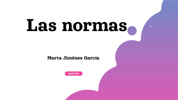 LAS NORMAS | Genially