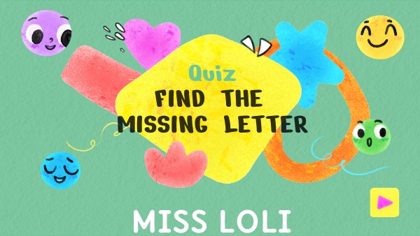 FIND THE MISSING LETTER